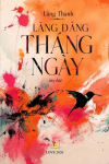Đọc tùy bút của Lãng Thanh “LÃNG ĐÃNG THÁNG NGÀY” Võ Phú – chúc mừng ...
